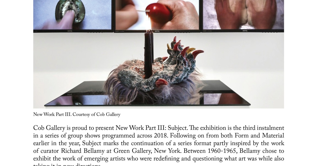 NEW WORK PART III: SUBJECT | 3 October - 3 November 2018 | Cob Gallery